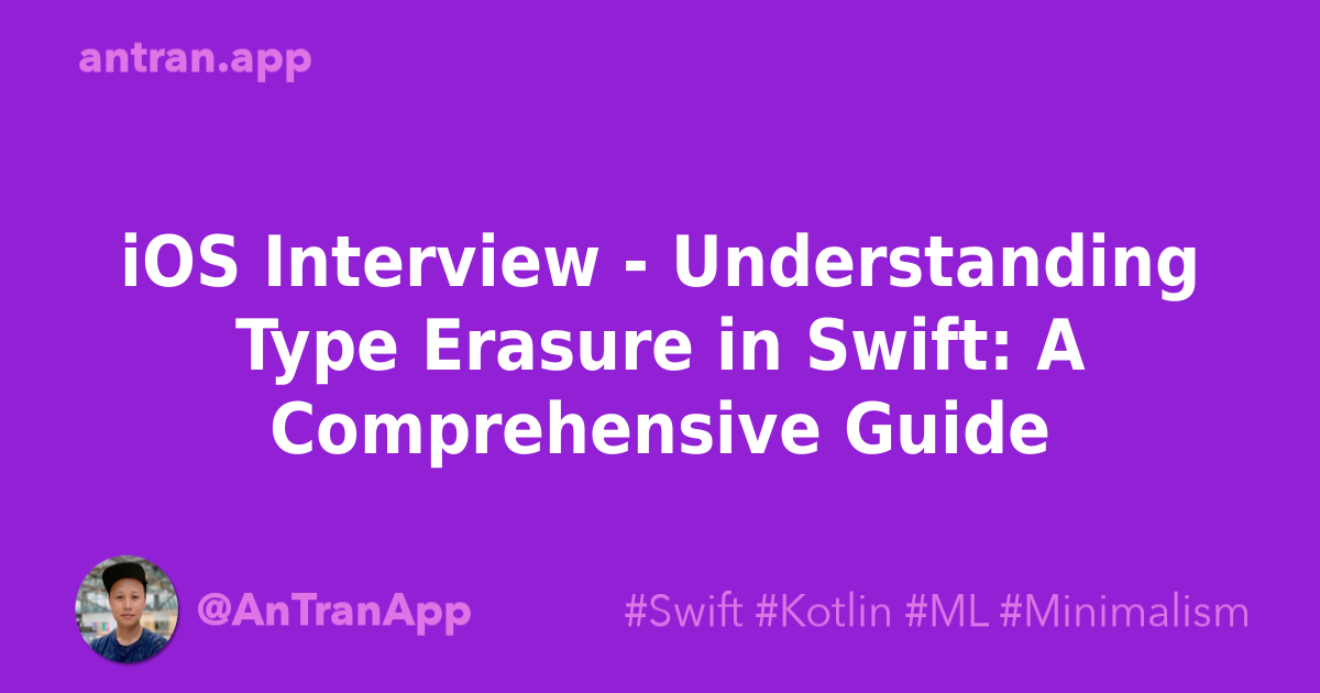 iOS Interview - Understanding Type Erasure in Swift: A Comprehensive ... iOS Interview - Understanding Type Erasure in Swift: A Comprehensive ...