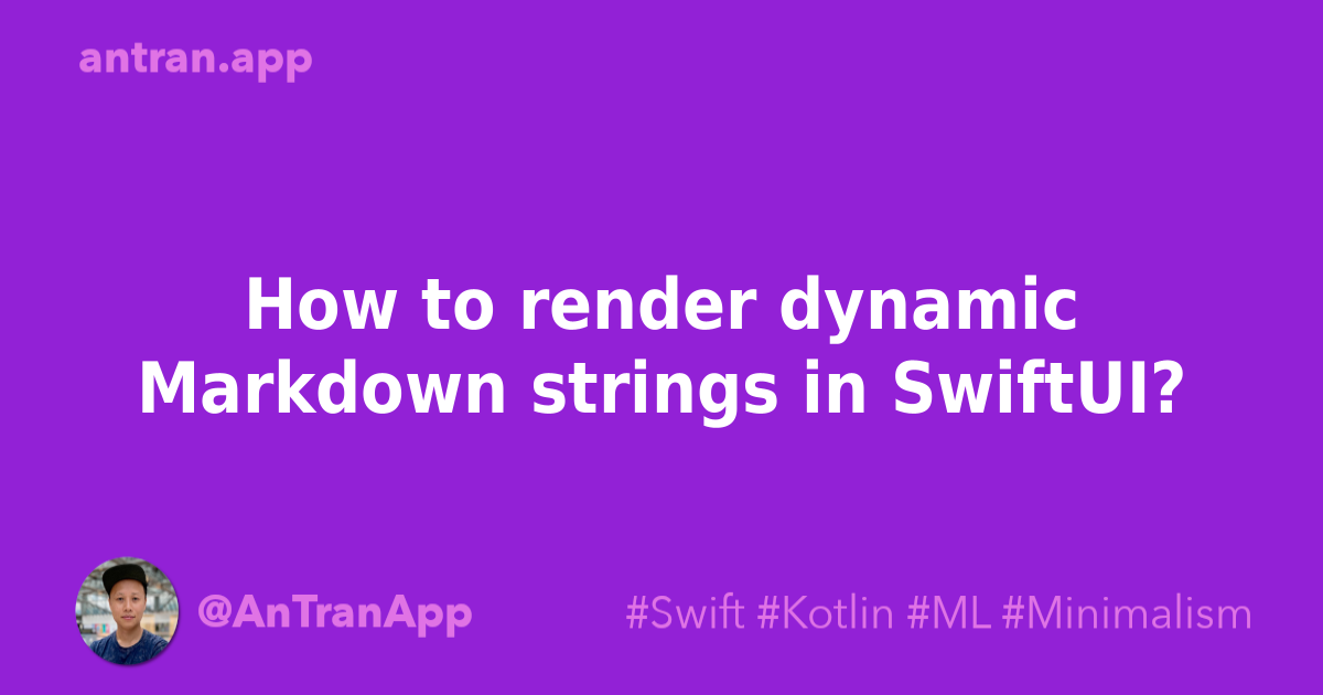 How To Render Dynamic Markdown Strings In Swiftui An Tran